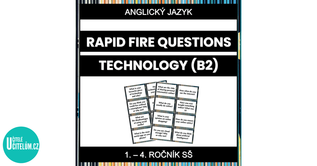 Rapid Fire Questions - Technology (B2) - Anglický jazyk | UčiteléUčitelům.cz